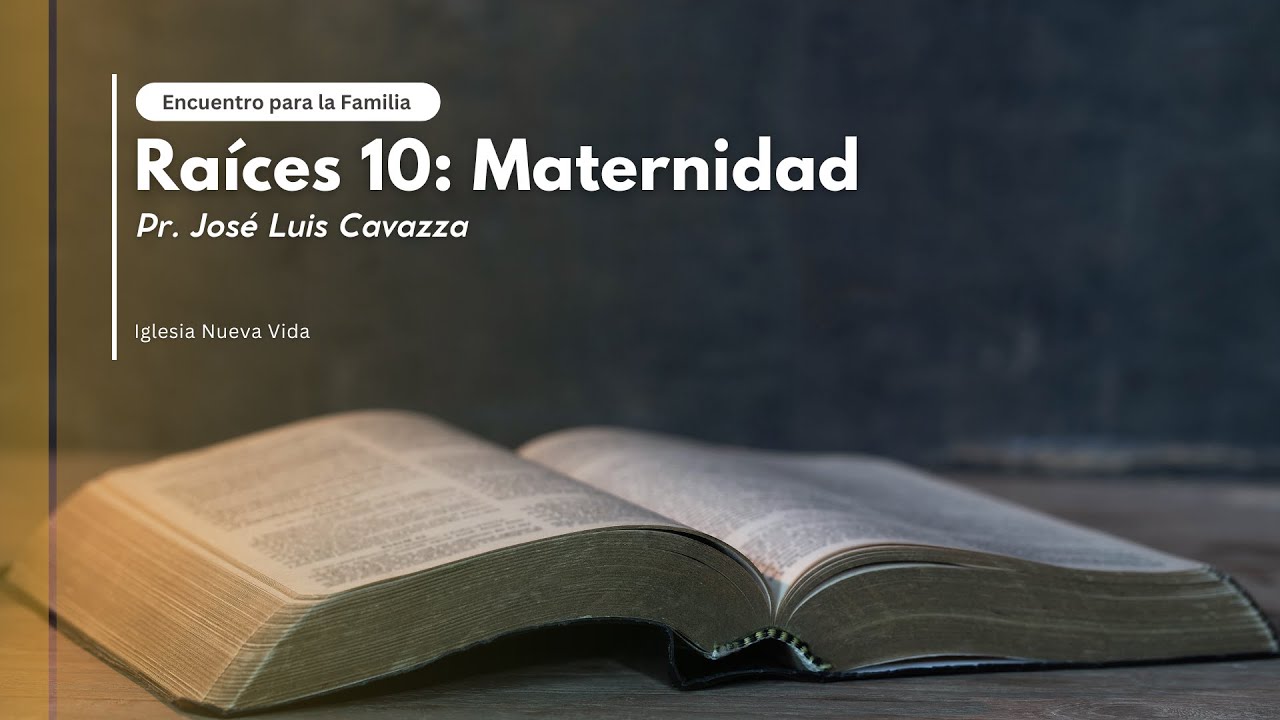 # 288 | "Raíces 10: Maternidad" - Pr. José Luis Cavazza - YouTube
