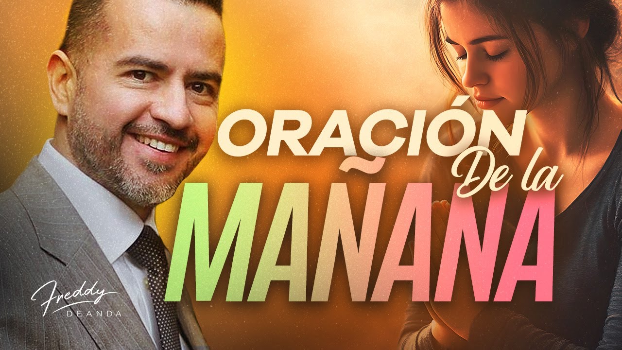 Oración de la Mañana 🙏☀️ | Freddy DeAnda - YouTube