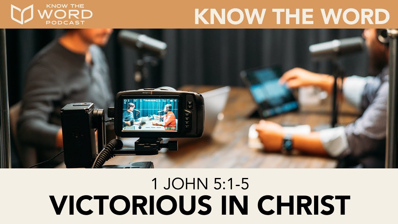 Know the Word - Victorious in Christ - YouTube