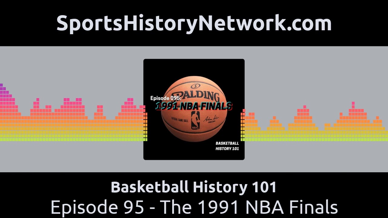 Basketball History 101 - Episode 95 - The 1991 NBA Finals - YouTube