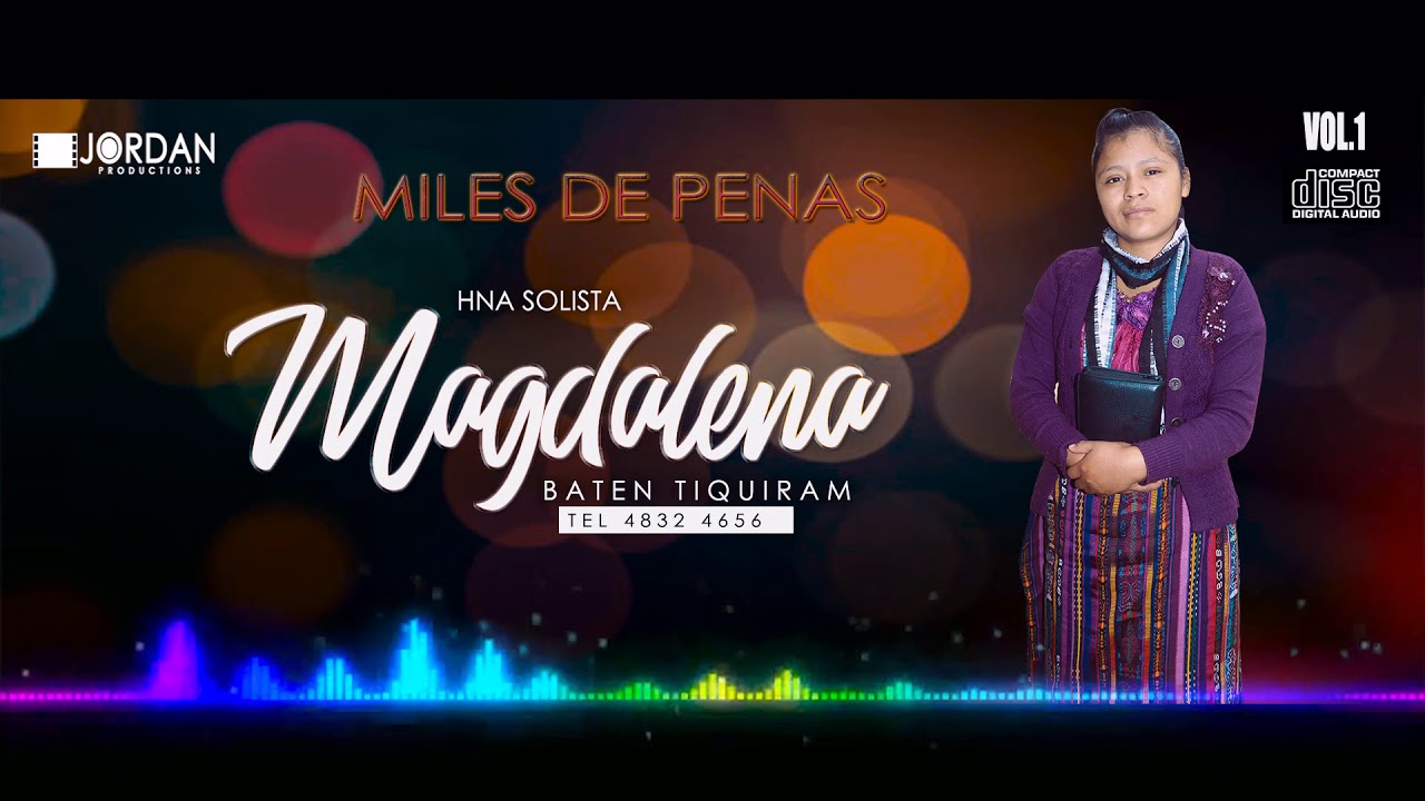 SOLISTA MAGDALENA BATEN TIQUIRAM TEMA MILES DE PENAS VOL.1 - YouTube