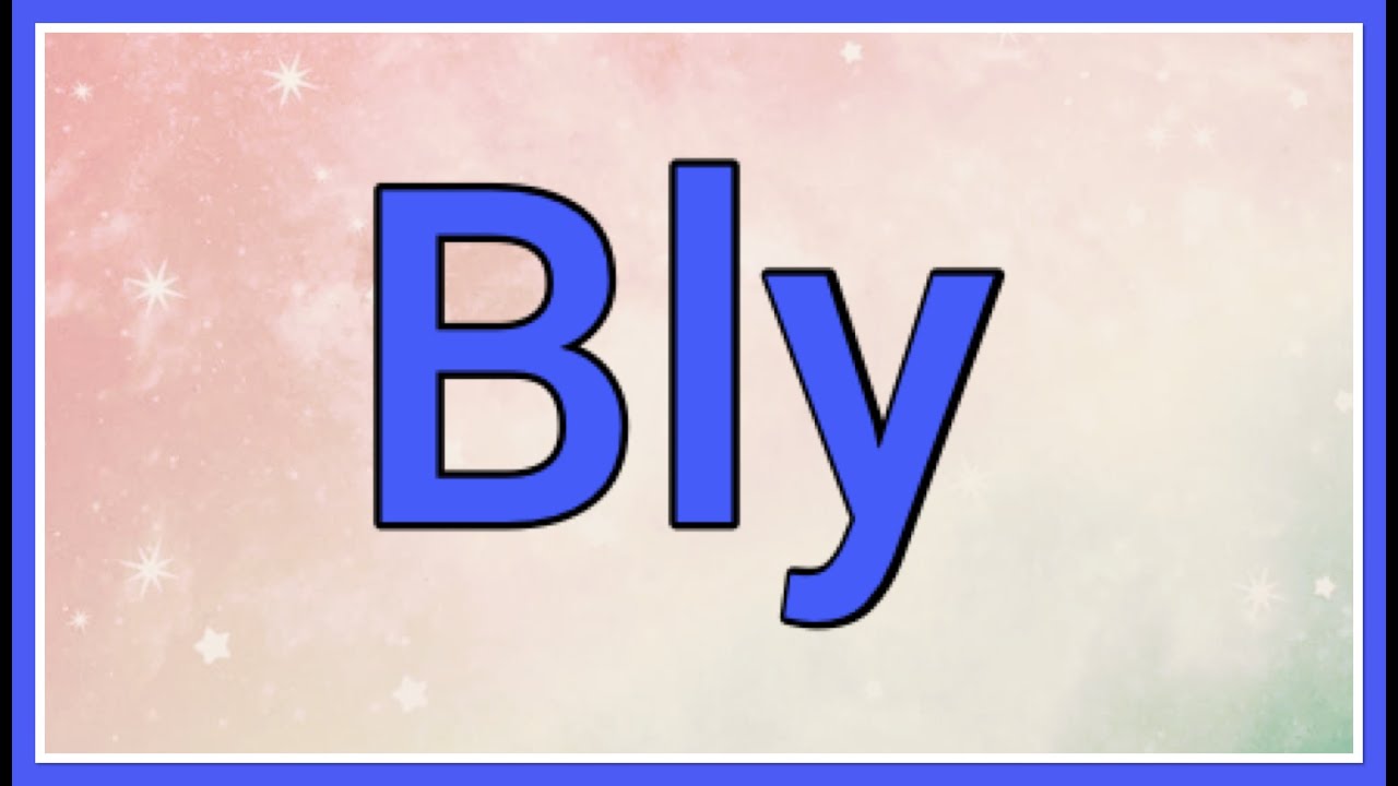 Bly | Name Origin Meaning Variations - YouTube