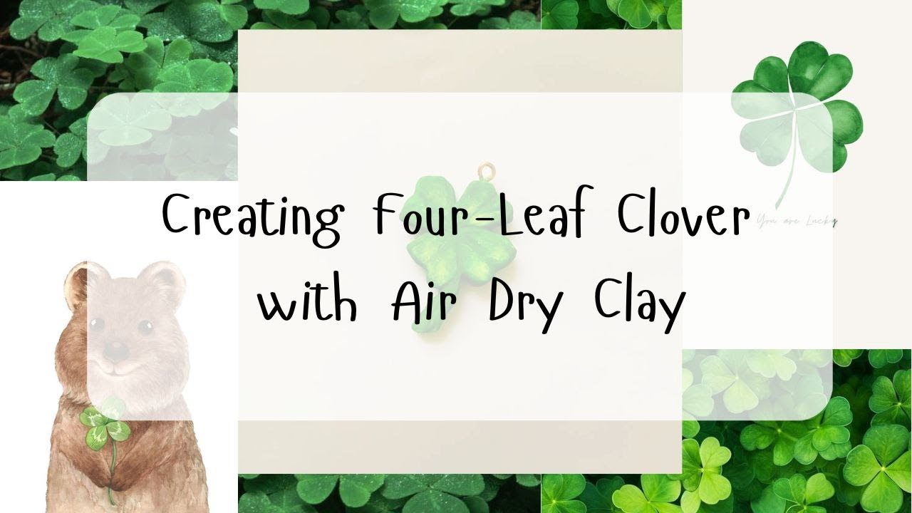 Creating a Four-Leaf Clover with Air Dry Clay - YouTube