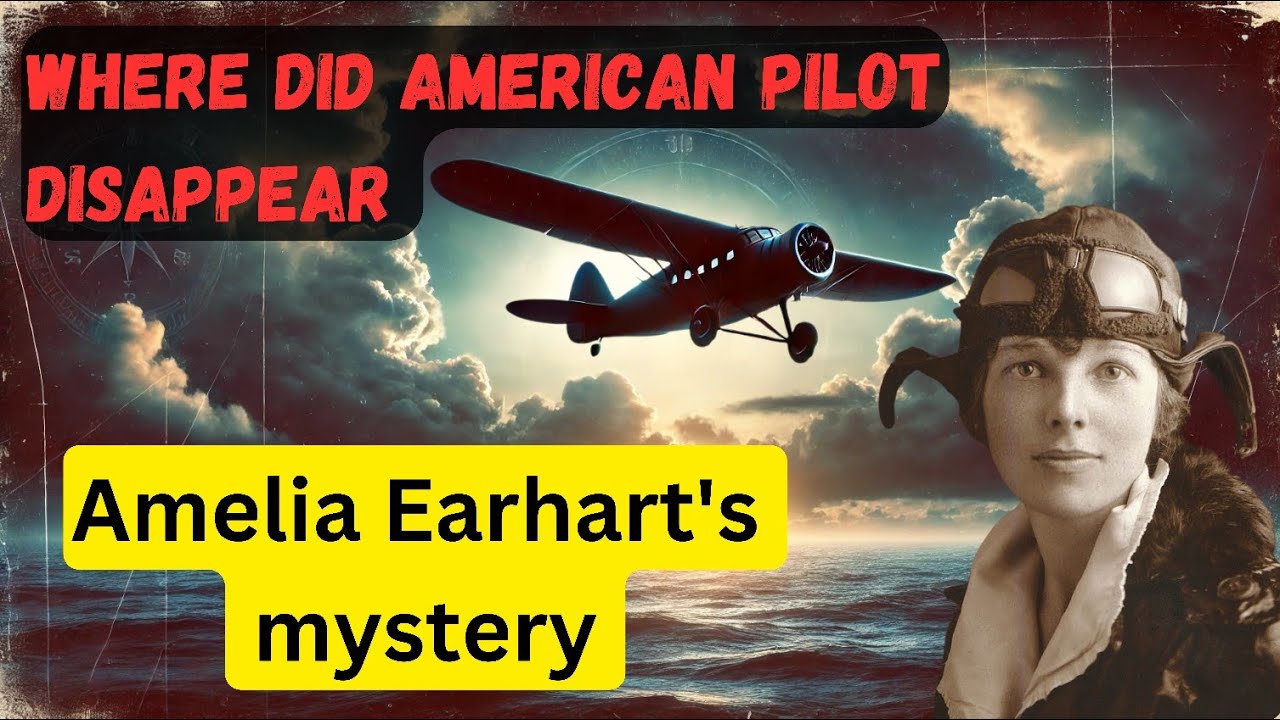 EXPOSED: Unraveling the Shocking Mystery of Amelia Earhart’s ...