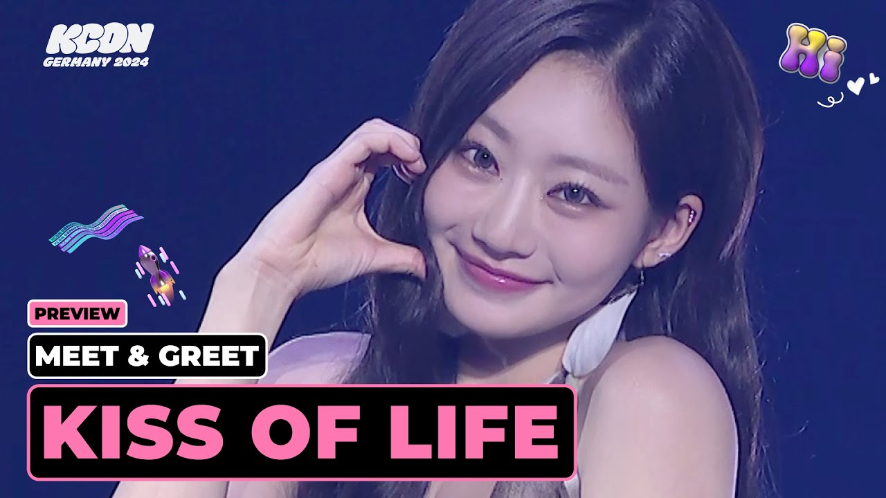 [PREVIEW] KISS OF LIFE | MEET & GREET 👋 | KCON GERMANY 2024 - YouTube