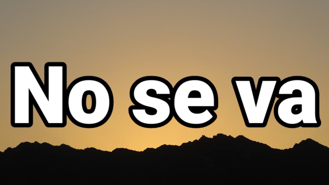 Grupo Frontera - No se va (Letra_Lyrics) - YouTube