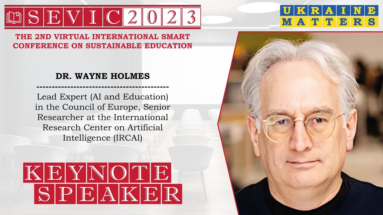 SEVIC 2023 Keynote Address - Dr. Wayne Holmes - YouTube