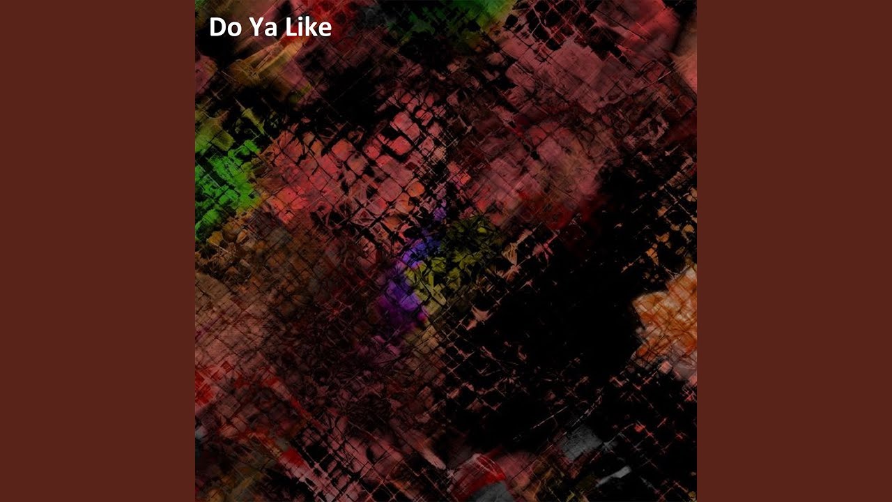 Do Ya Like - YouTube
