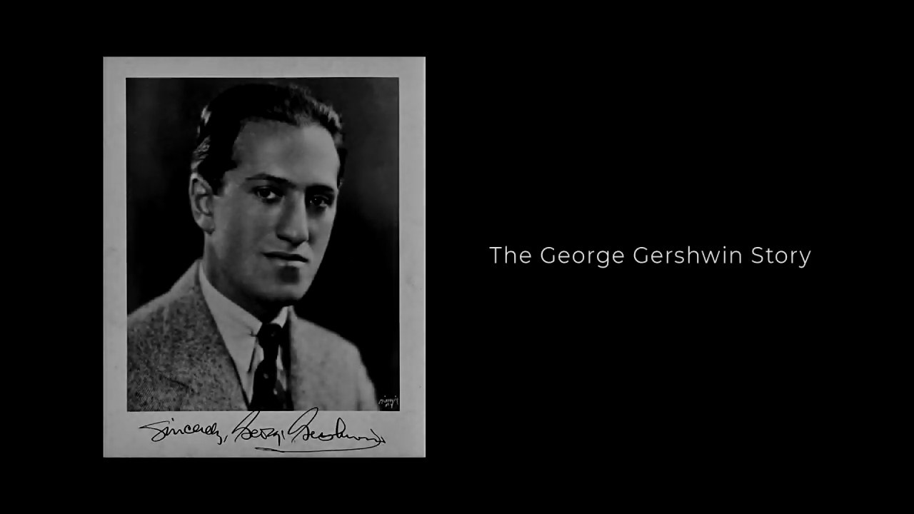 The George Gershwin Story - YouTube
