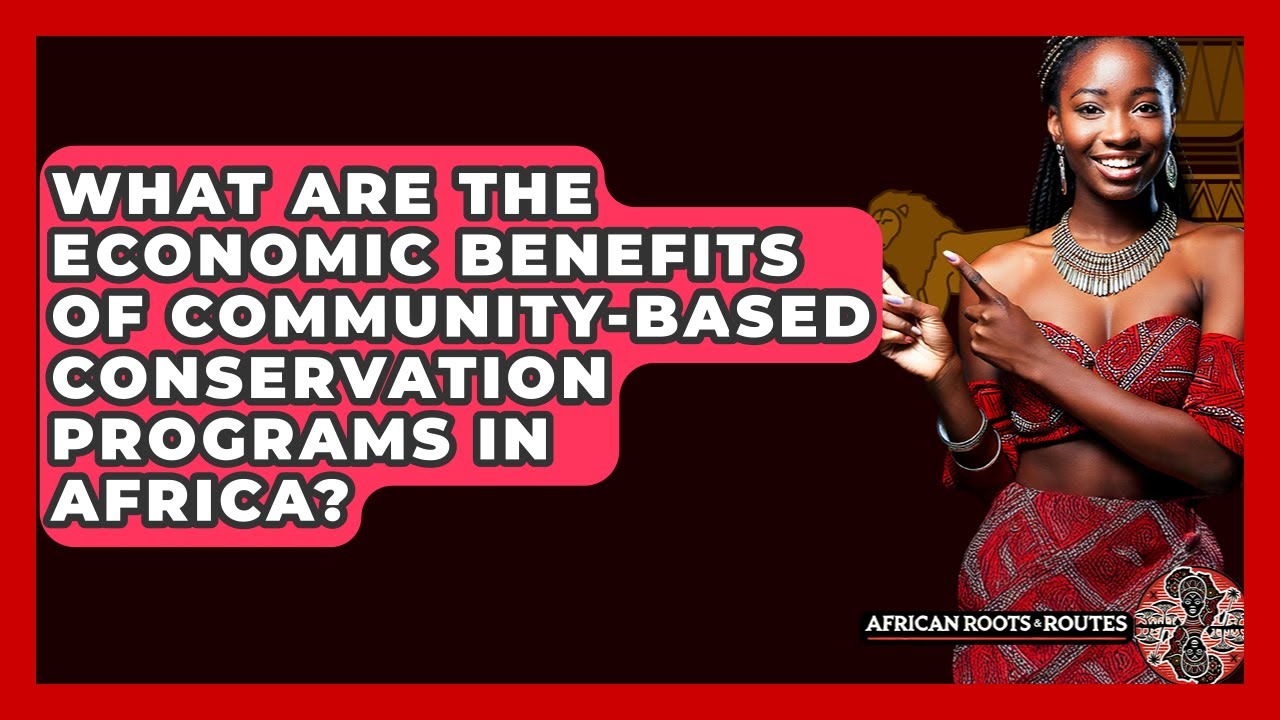 What Are The Economic Benefits Of Community-based Conservation Programs ...