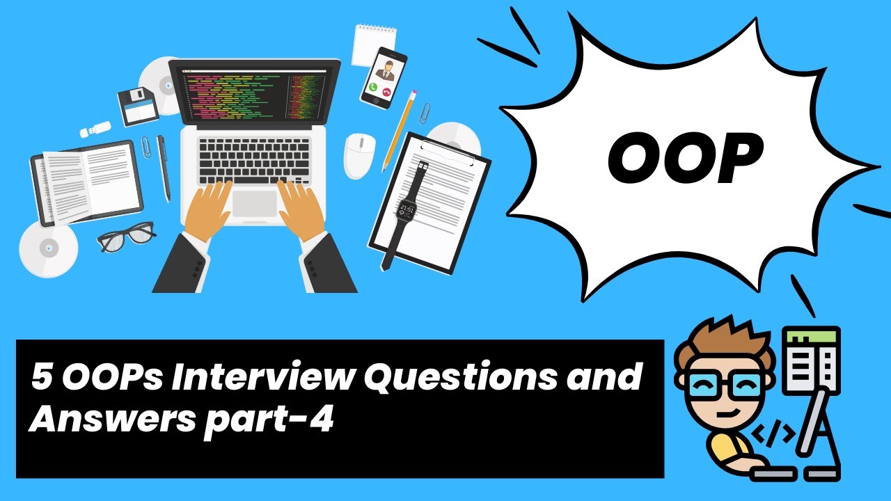 5 OOPs Interview Questions And Answers Part 4 YouTube 5-oops-interview-questions-and-answers-part-4-youtube