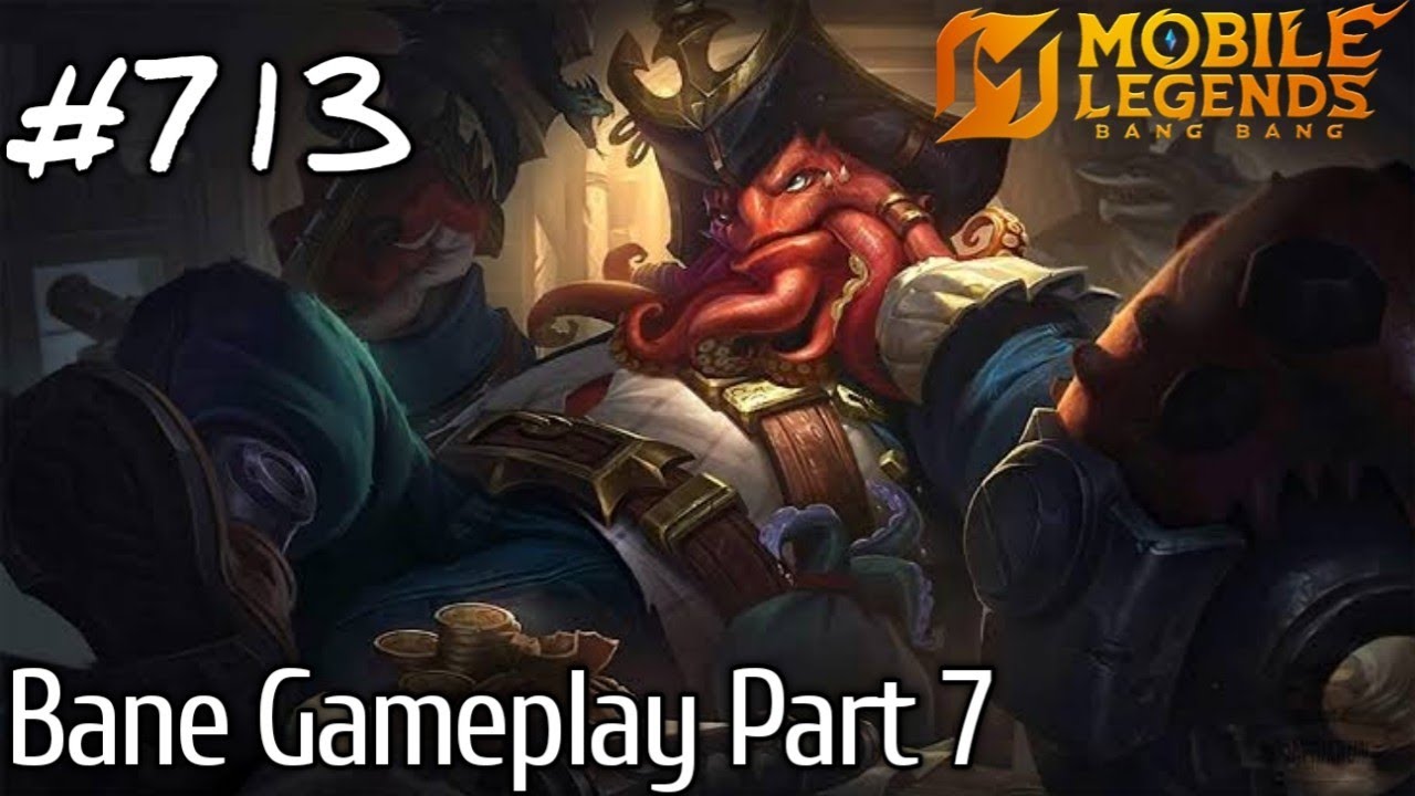 Mobile Legends Bang Bang Episode 713 : Bane Gameplay Part 7 - YouTube