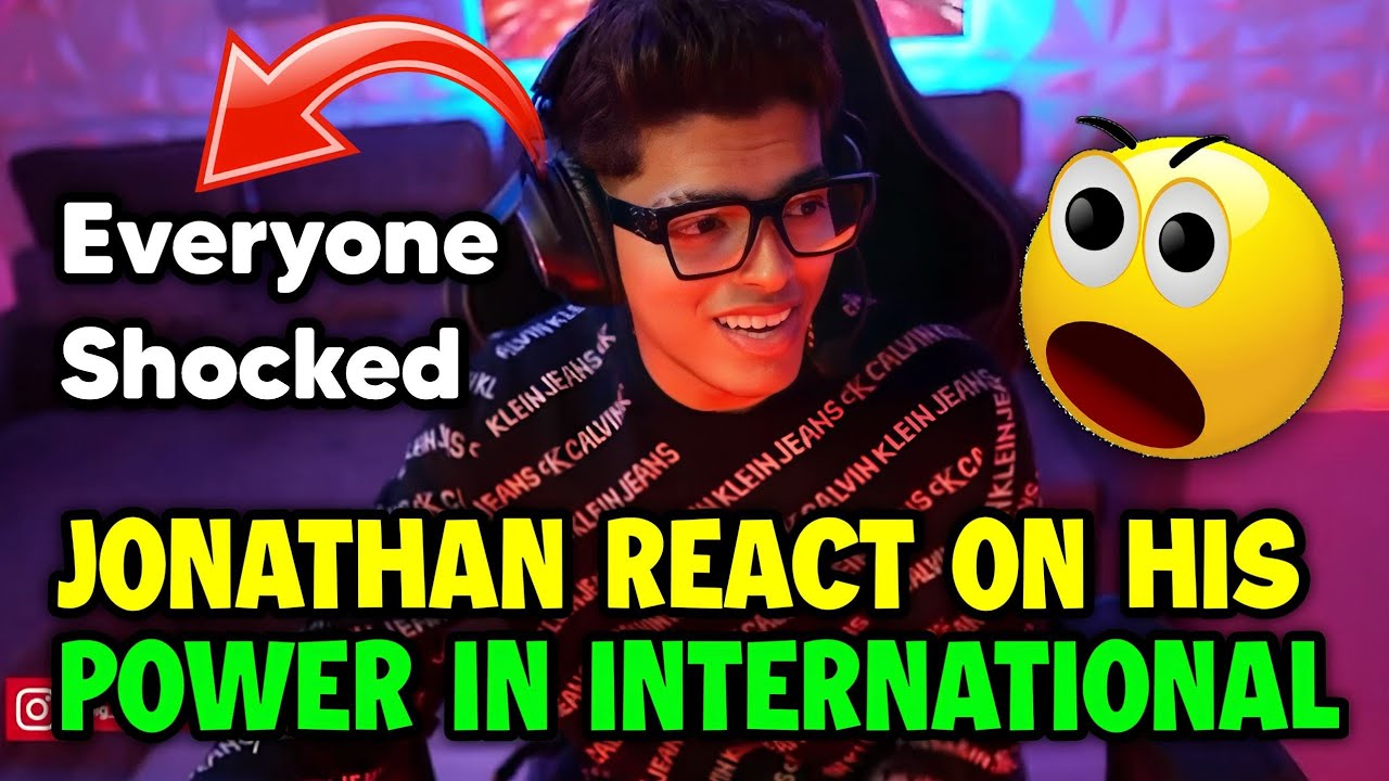 Jonathan react on his power in international 🔥 Why he is Bgmi king 👑 ...