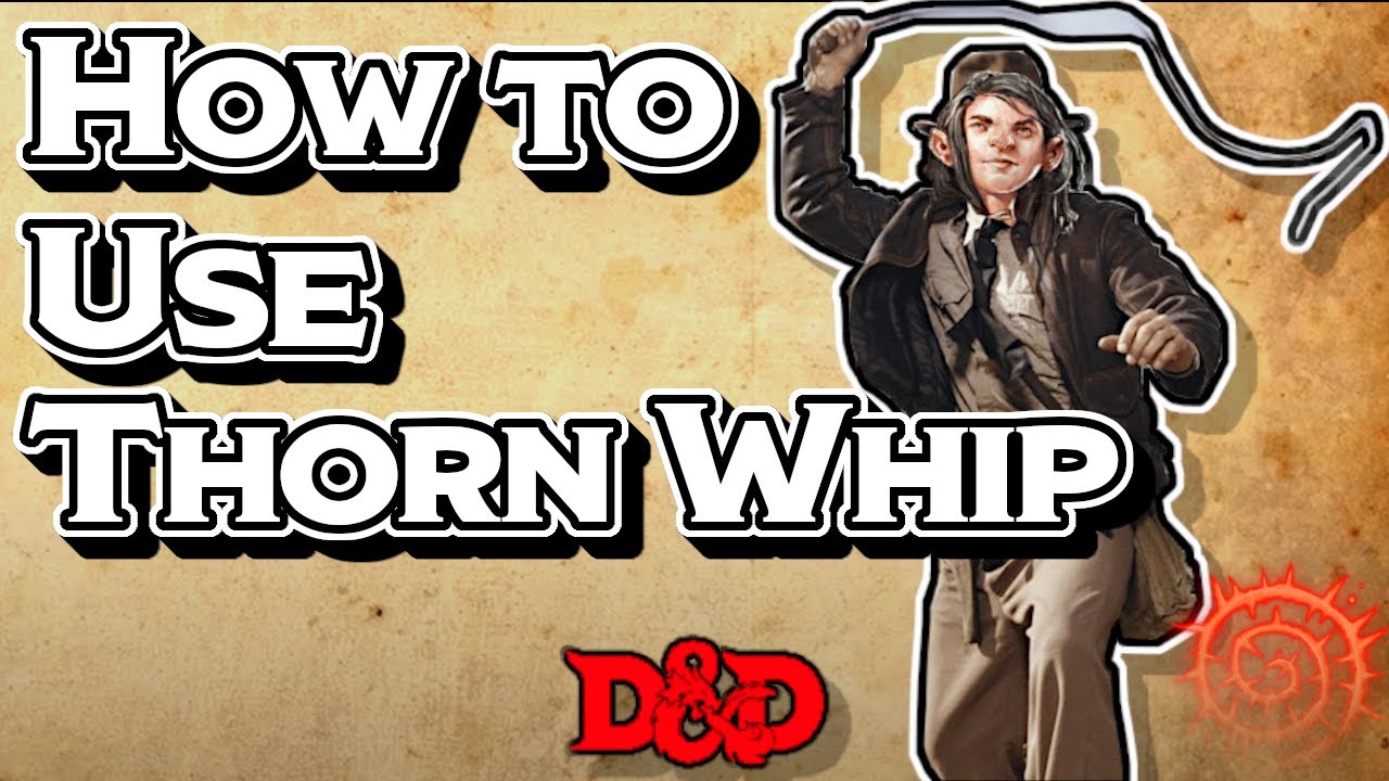 How to Use Thorn Whip: DnD Spells #30 - YouTube