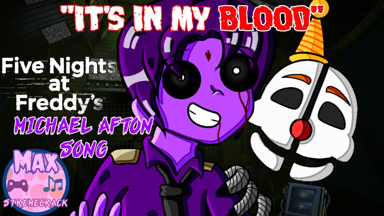 FNAF Michael Afton Song "It's In My Blood" By Not A Robot And ...