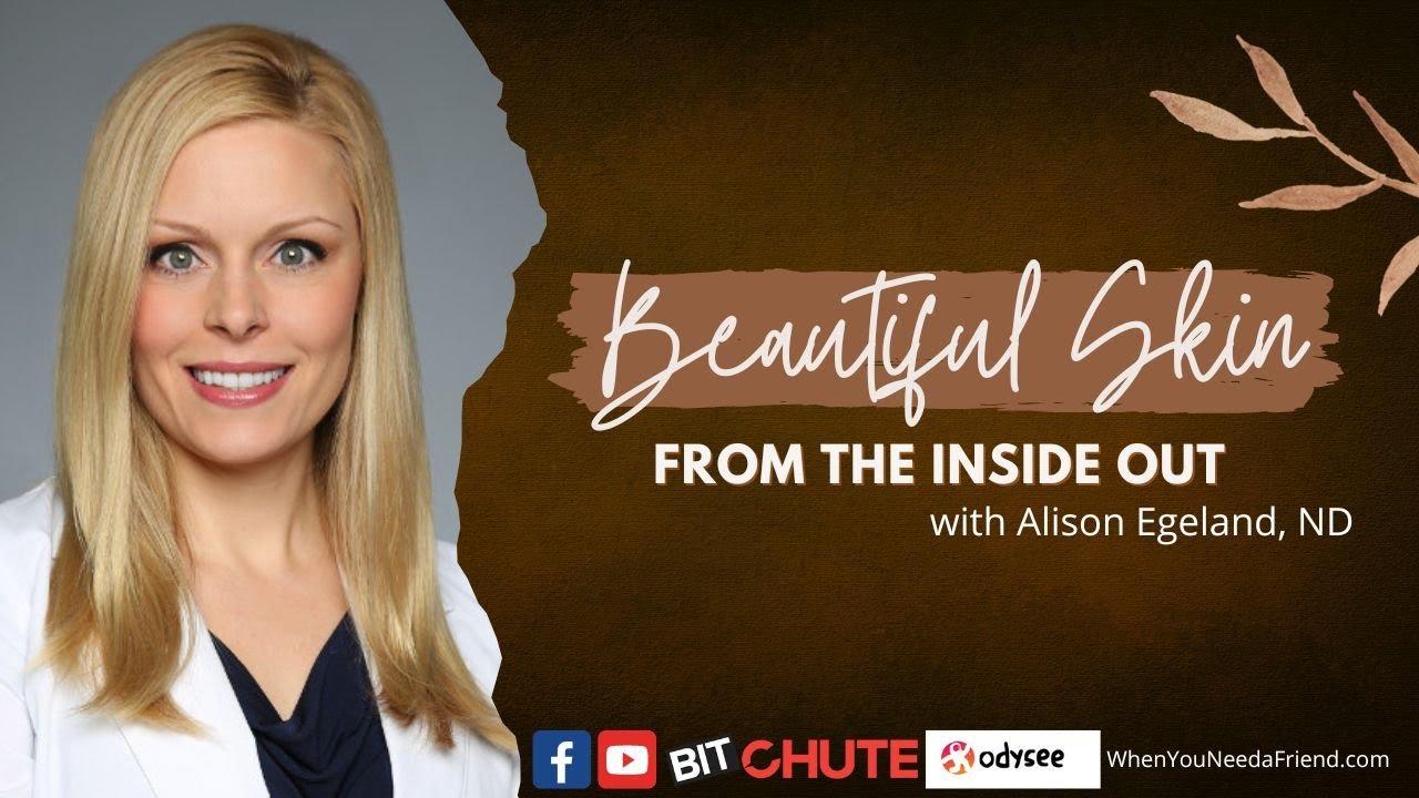 Alison Egeland, ND, Beautiful Skin from the Inside Out! - YouTube
