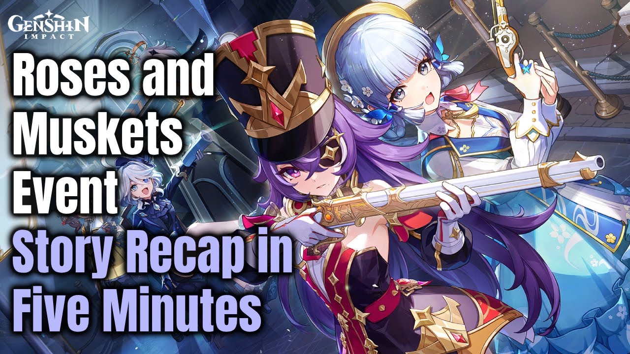 Roses and Muskets Event - Story Recap in Five Minutes - Genshin Impact ...