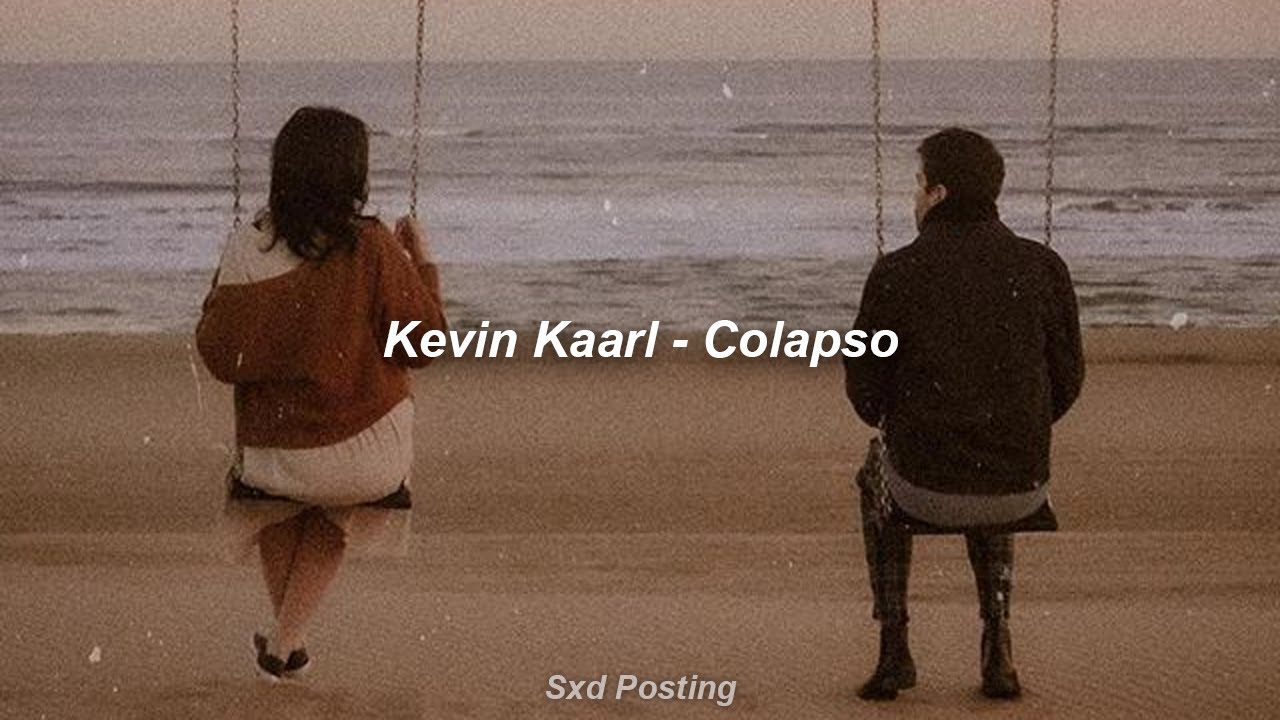 Kevin Kaarl - Colapso [Letra] - YouTube