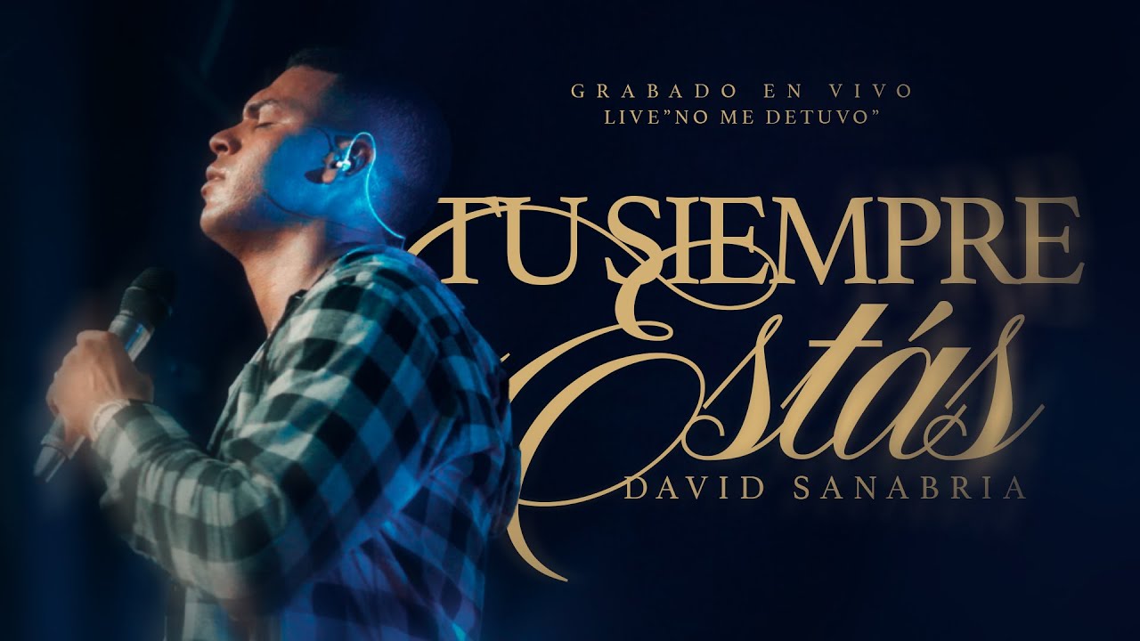 TU SIEMPRE ESTAS - David Sanabria - YouTube