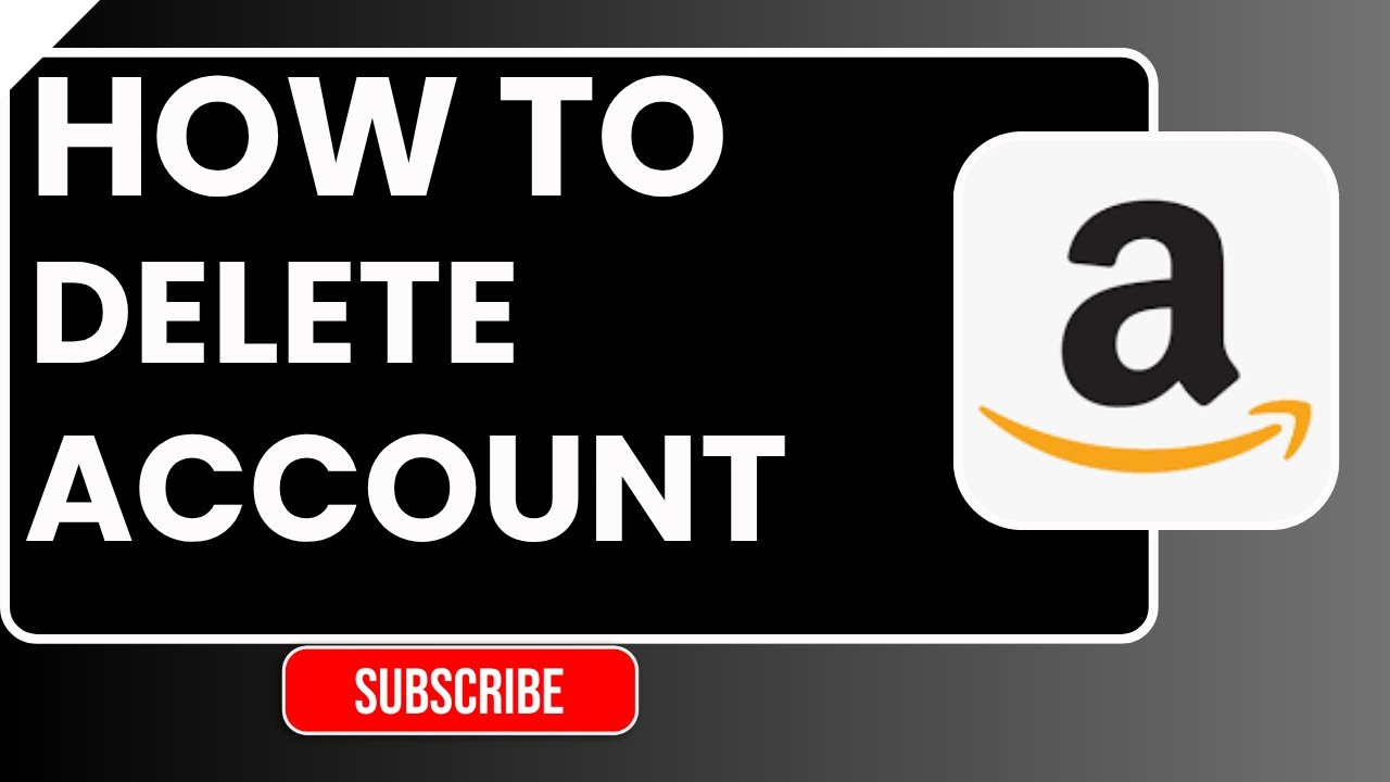 How to Delete Your Amazon Account | Step-by-Step Guide 2026 - YouTube