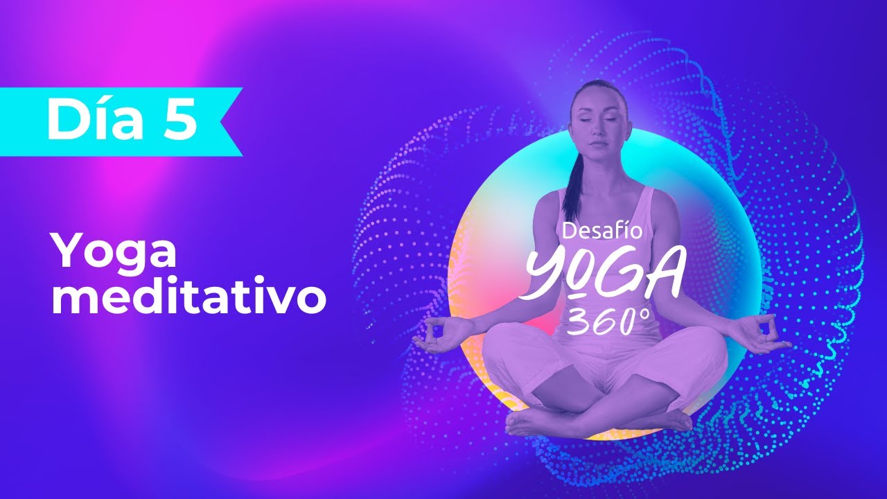 Desafío Yoga 360° | Yoga Meditativo - YouTube