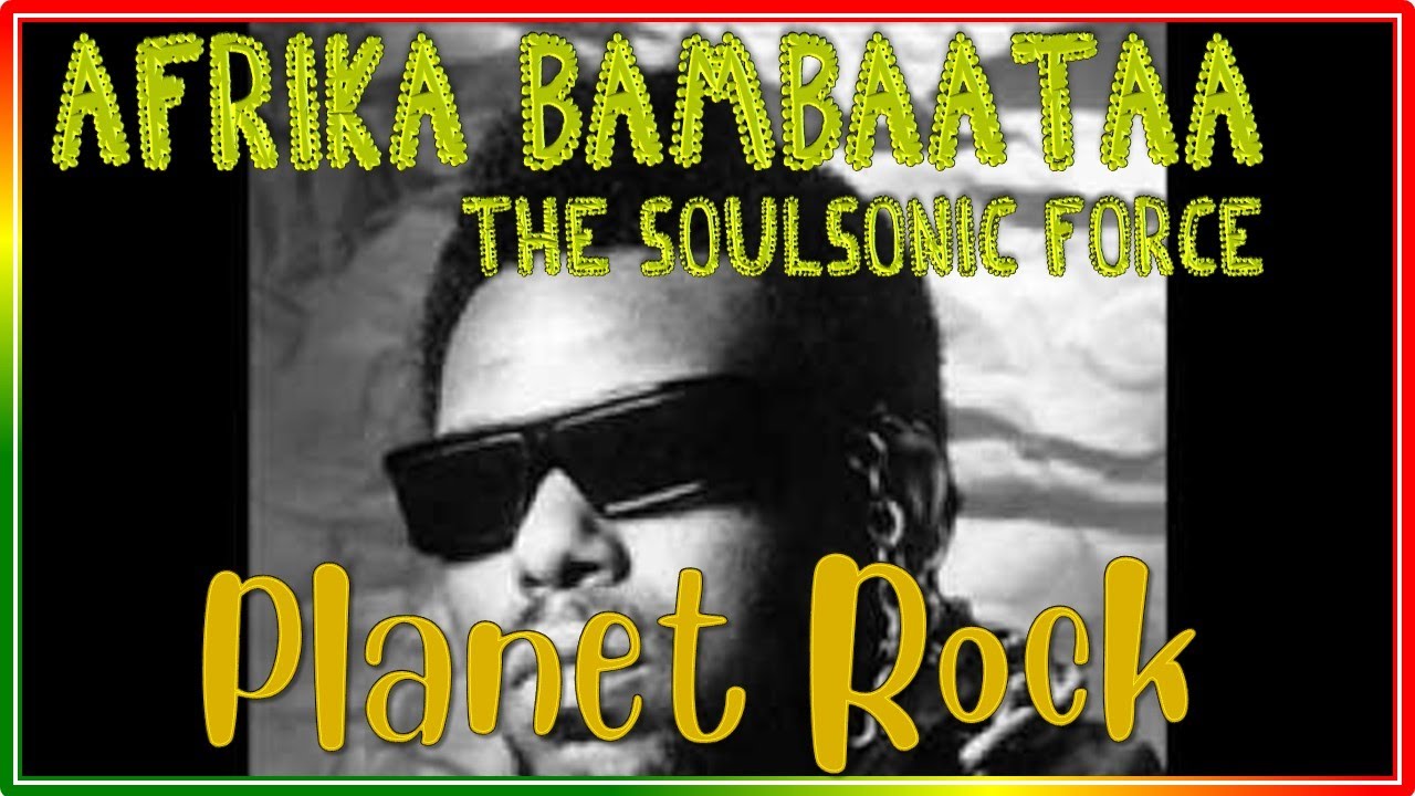 Afrika Bambaataa & The Soulsonic Force - Planet Rock VIDEO (Lyrics in ...