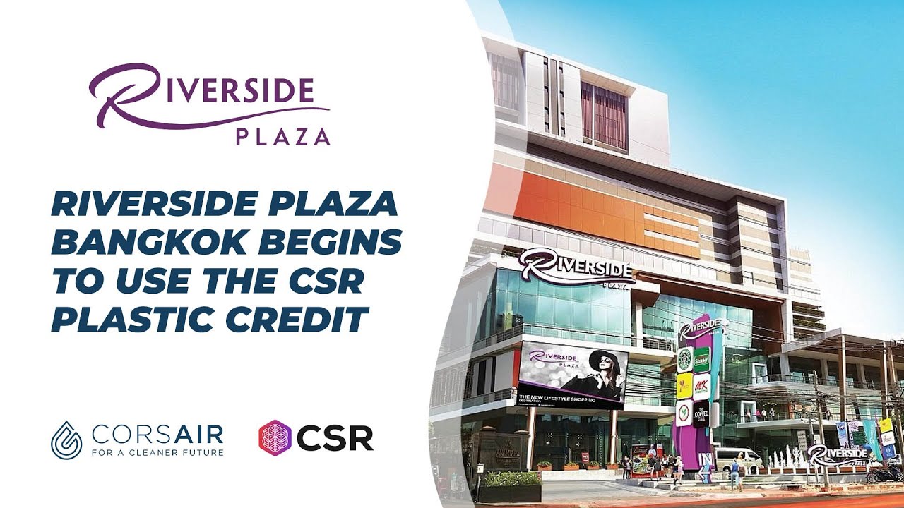 Minor International - Riverside Plaza Bangkok - begins to use the CSR ...