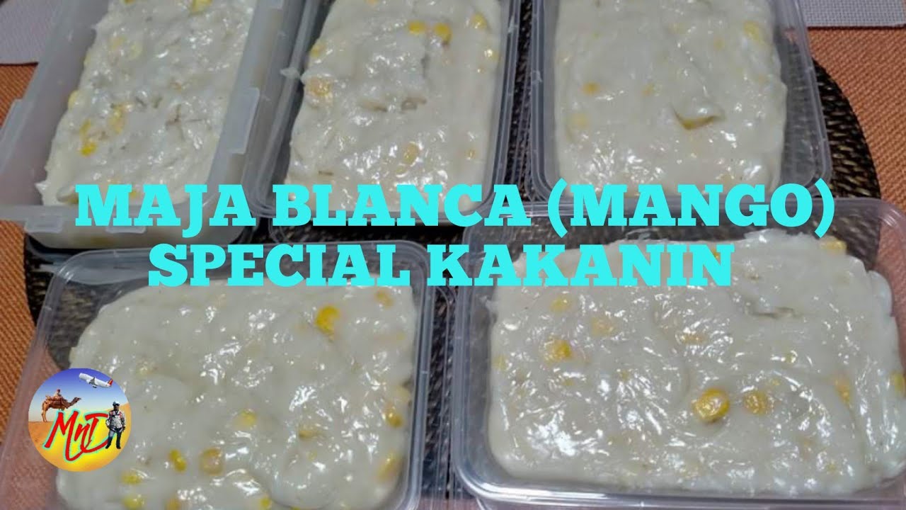 MAJA BLANCA (MANGO), SPECIAL KAKANIN.. - YouTube
