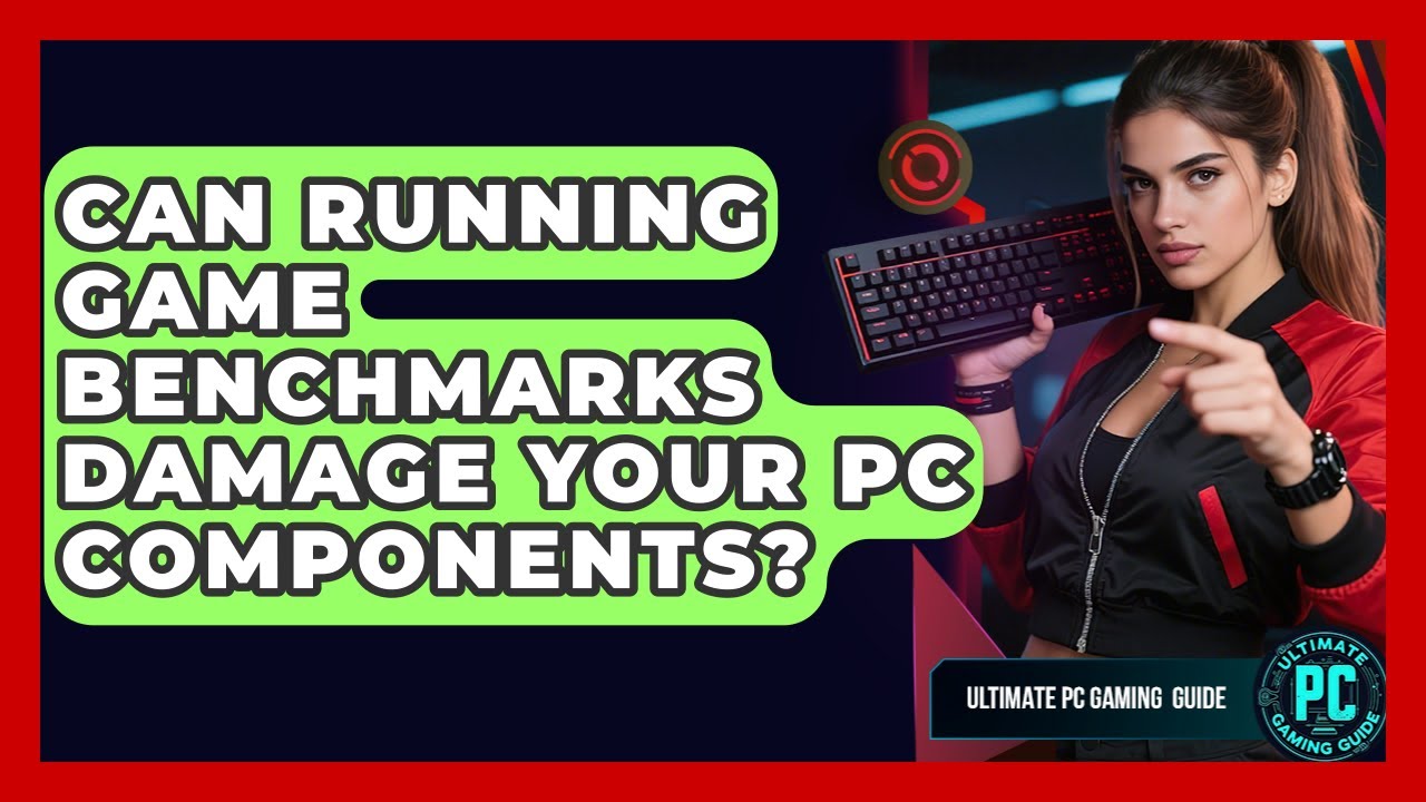 Can Running Game Benchmarks Damage Your PC Components? - Ultimate PC ...