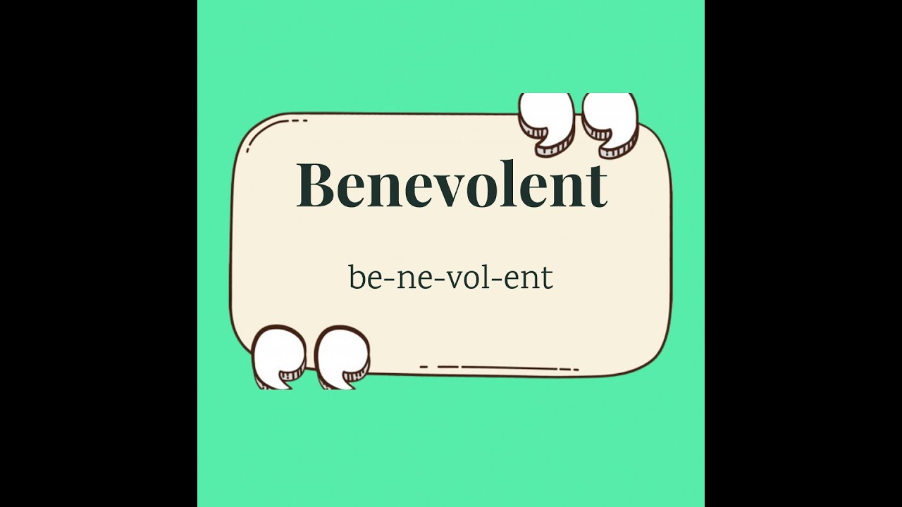 Improve your english with the pronunciation and meaning of Benevolent ...