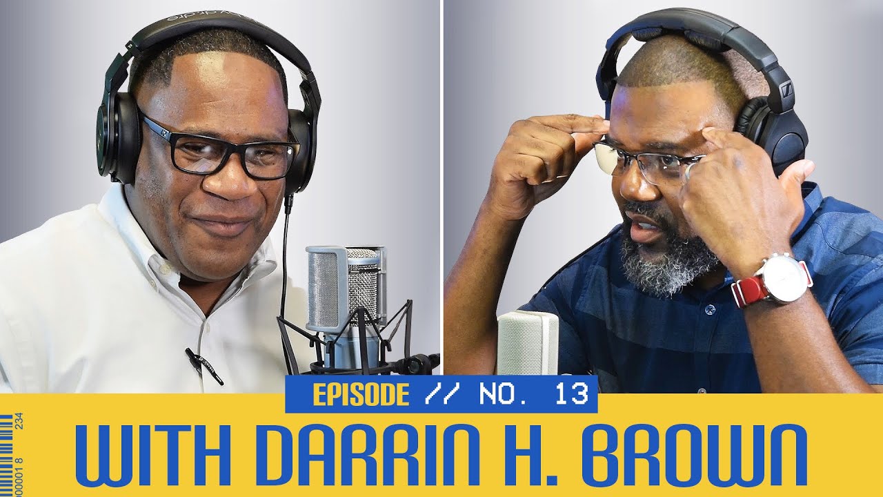 The Studio B Podcast - Episode No. 13 With Darrin H. Brown - YouTube