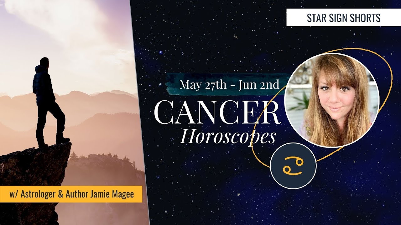 [CANCER HOROSCOPE] Star Sign, Weekly May 27 - June 2nd, 2022 w ...