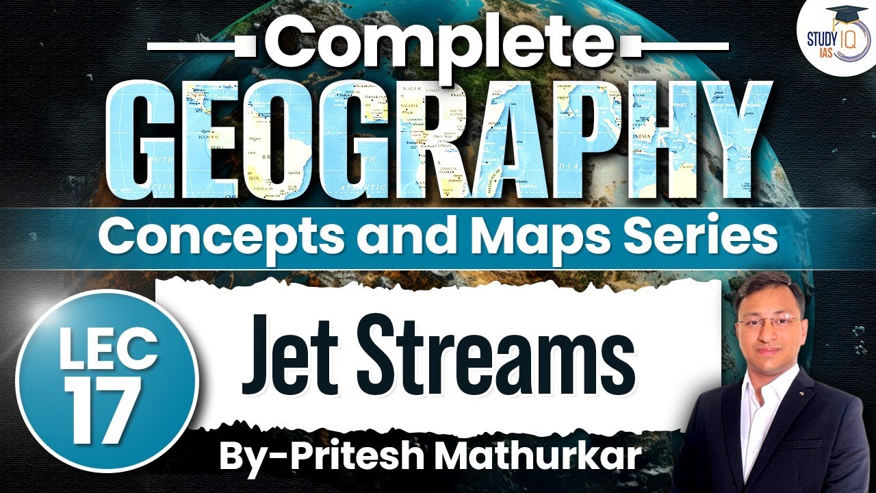 Geography Concepts & Maps Series | Lec 17 - Jet Streams | UPSC - YouTube