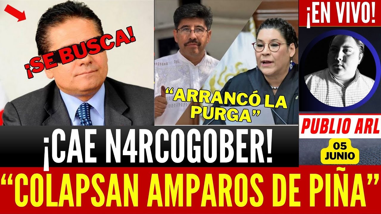 COLAPSAN AMPAROS DE PIÑA! EXGOBERNADOR PIERDE BLINDAJE. RECAPTURAN A ...