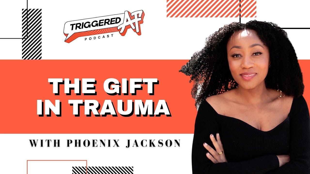 S5 EP18: The Gift in Trauma | Phoenix Jackson - YouTube