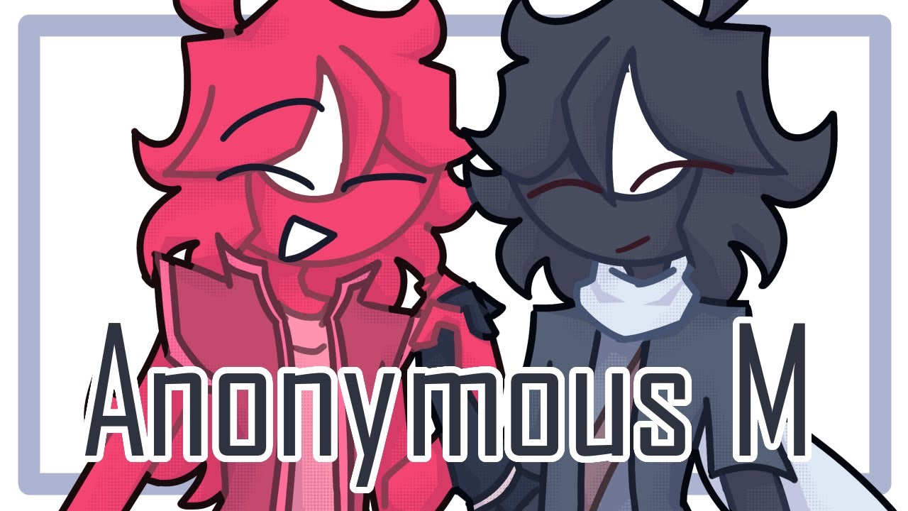 Anonymous M || Animator vs Animation mini PMV - YouTube