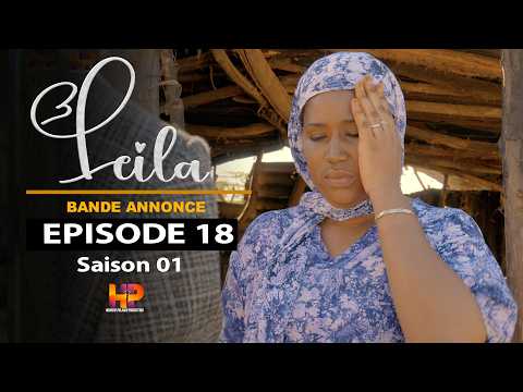 Série - LEILA -bande annonce - Episode 18 - Saison 1