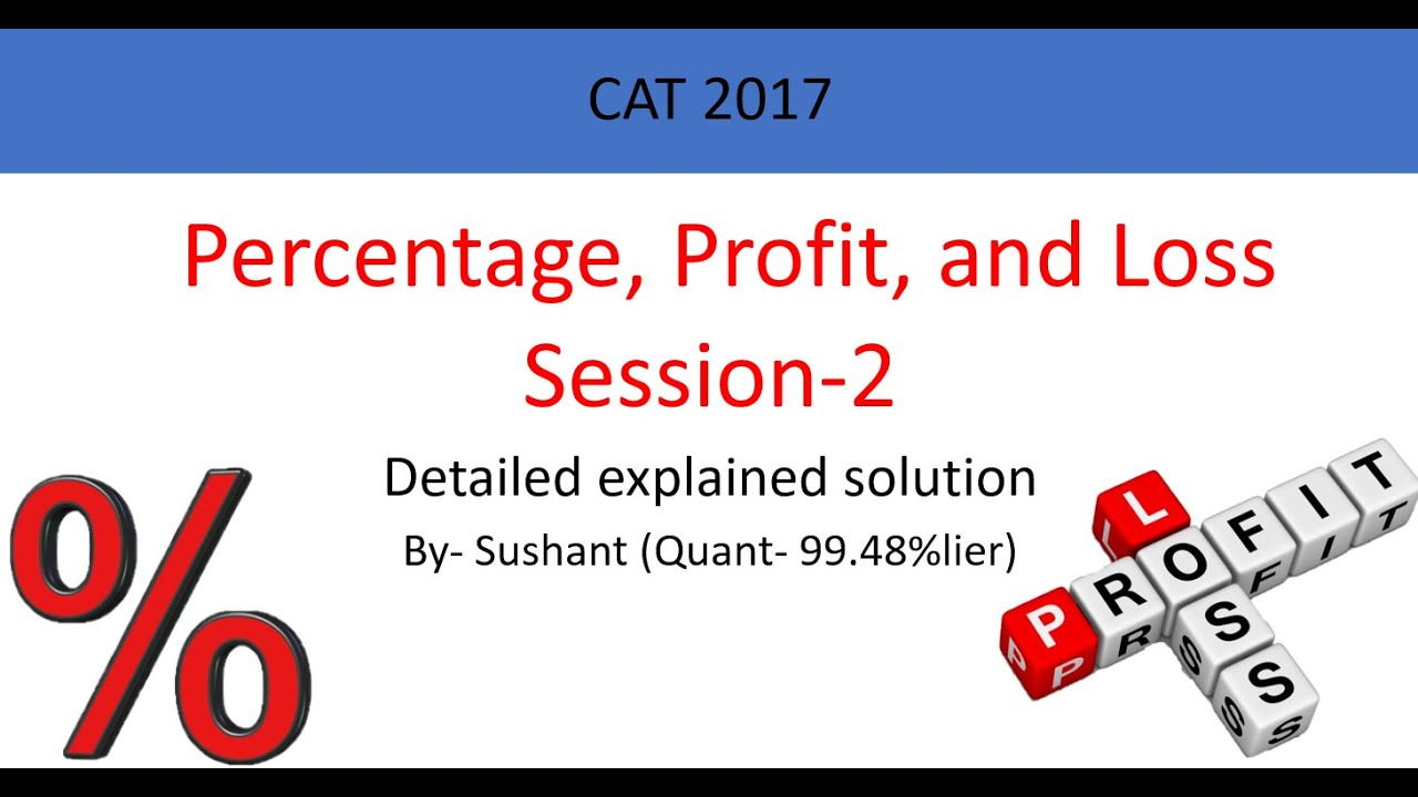 CAT 2017 Percentage profit, and Loss Detailed Questions Solution3 #mba ...