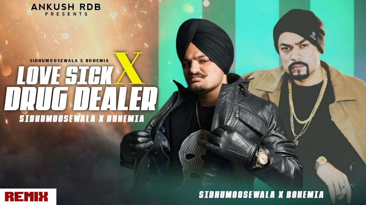 Sidhumoosewala x Bohemia (Official) : Love Sick x Drug Dealer | Ankush Rdb - YouTube