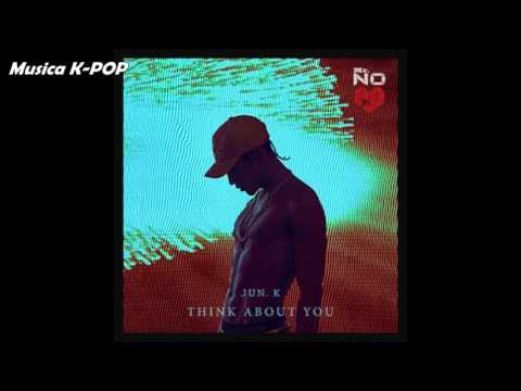 Jun.K - Think About You (Mr. NO♡ )[AUDIO/MP3]