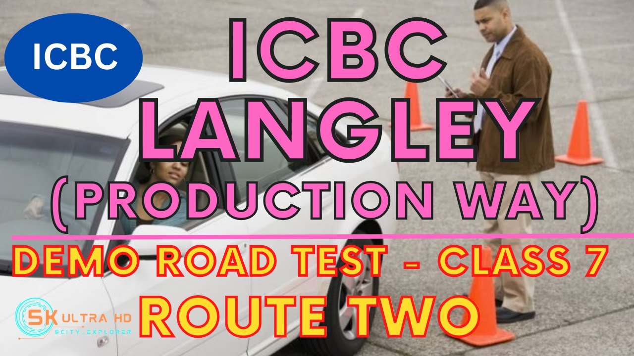 ICBC LANGLEY (PRODUCTION WAY) DEMO ROAD TEST | ROUTE TWO | CLASS 7 | # ...