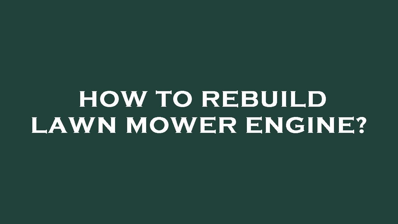 How to rebuild lawn mower engine? - YouTube