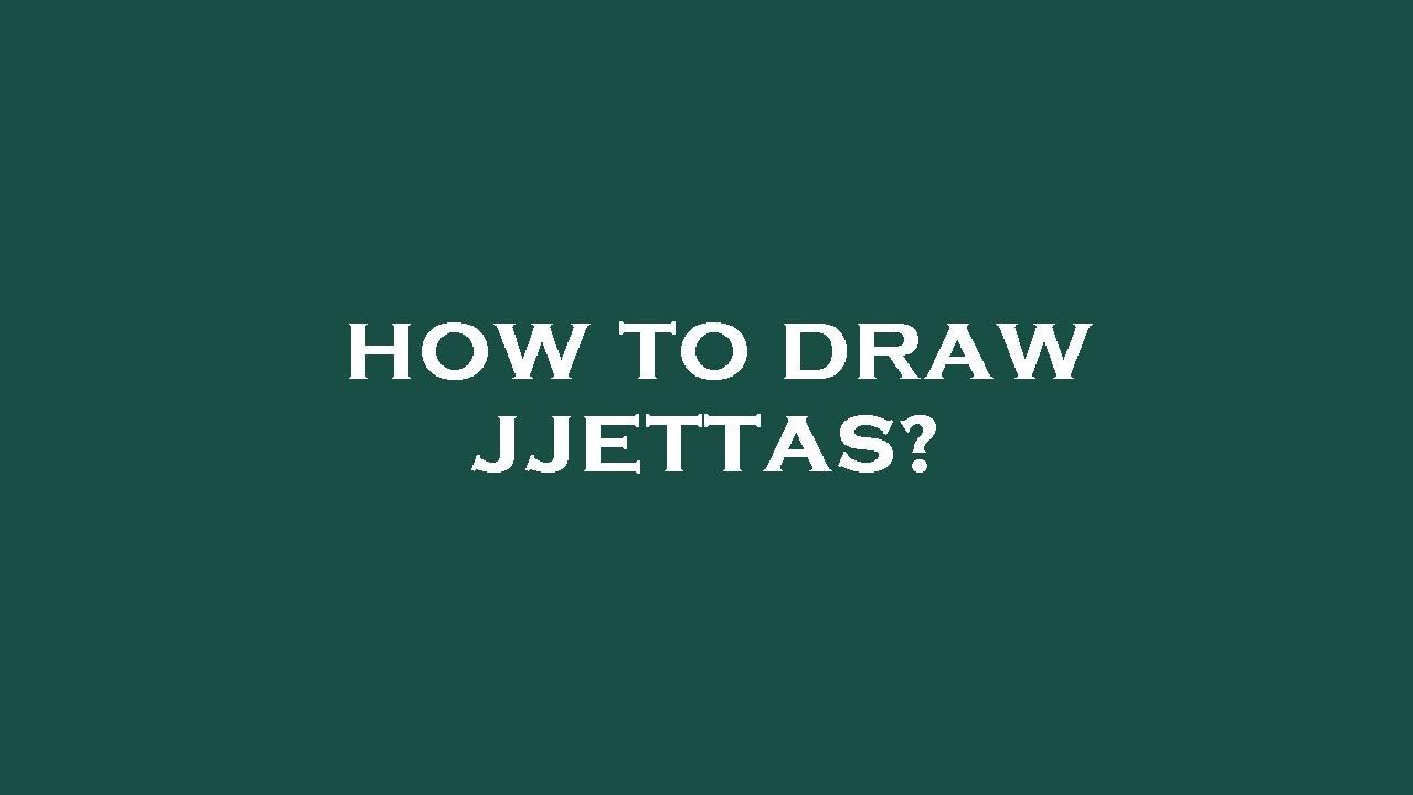 How to draw jjettas? - YouTube