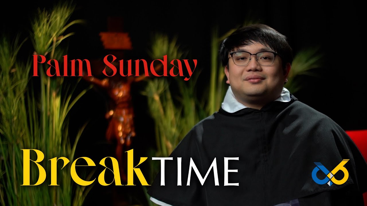 Break Time - March 24, 2024 - Palm Sunday with Rev. fr. John Andrew ...