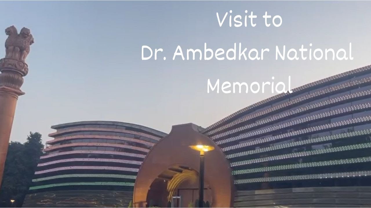 Dr. Ambedkar National Memorial in Delhi|| Baba's Mahaparinirvan Bhoomi ...