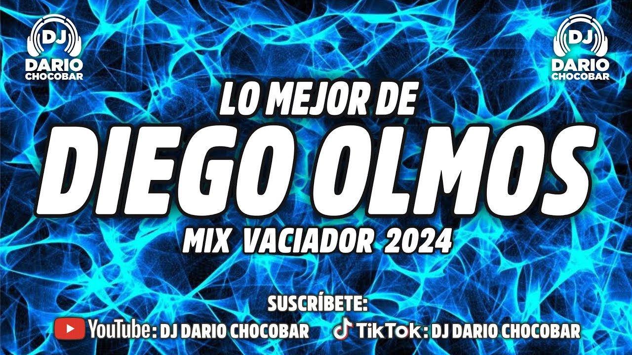 🍺 MEGA DIEGO OLMOS - MIX VACIADOR 2024 - Dj Darío Chocobar 😎 - YouTube