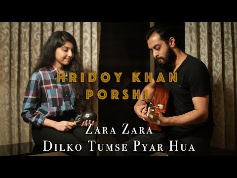 Hridoy Khan and Friends - Zara Zara - Dil ko Tumse Pyar Hua - Porshi - Hridoy Khan