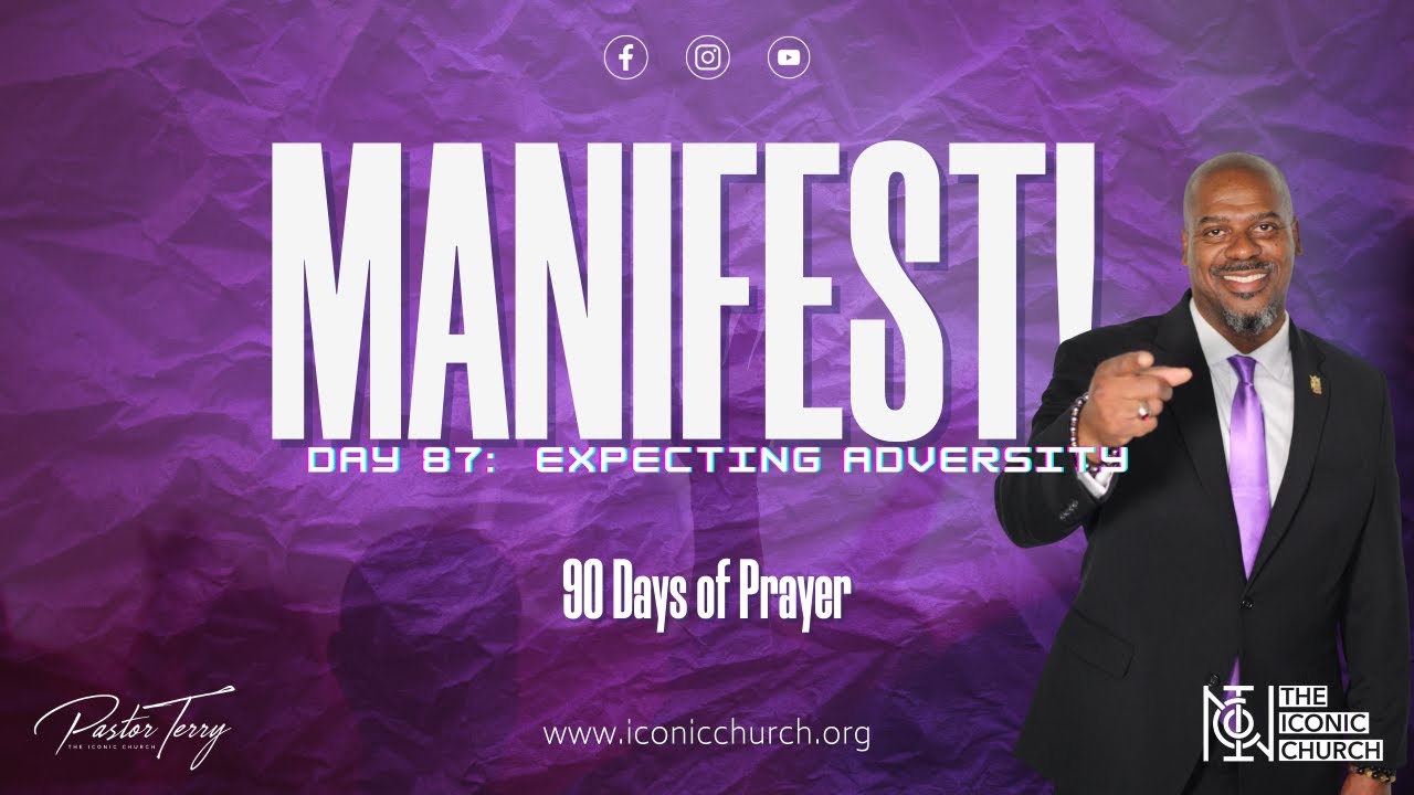 Manifest Day 87: Expecting Adversity // Pastor Terry Higgs // The ...