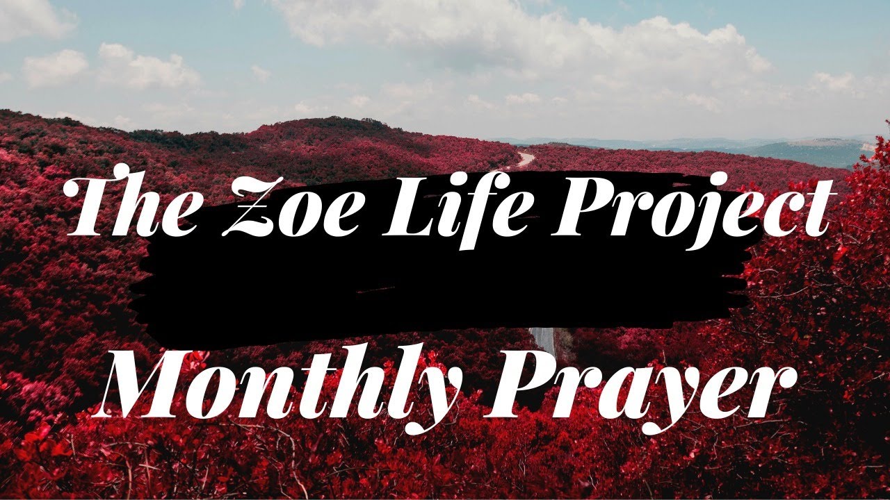 2020 The Zoe Life Project Monthly Prayer Session - YouTube