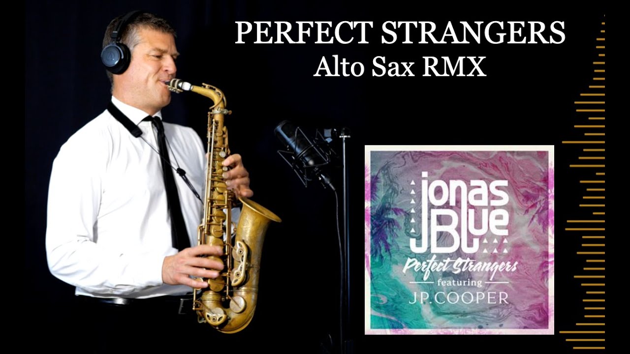PERFECT STRANGERS - J.Blue ft. JP Cooper - Alto Sax RMX - Free score ...